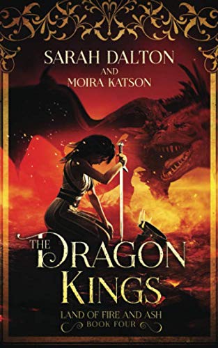 The Dragon Kings (The Land of Fire and Ash): Dalton, Sarah, Katson ...