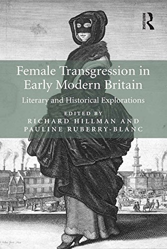 Female Transgression in Early Modern Britain: Literary and Historical ...