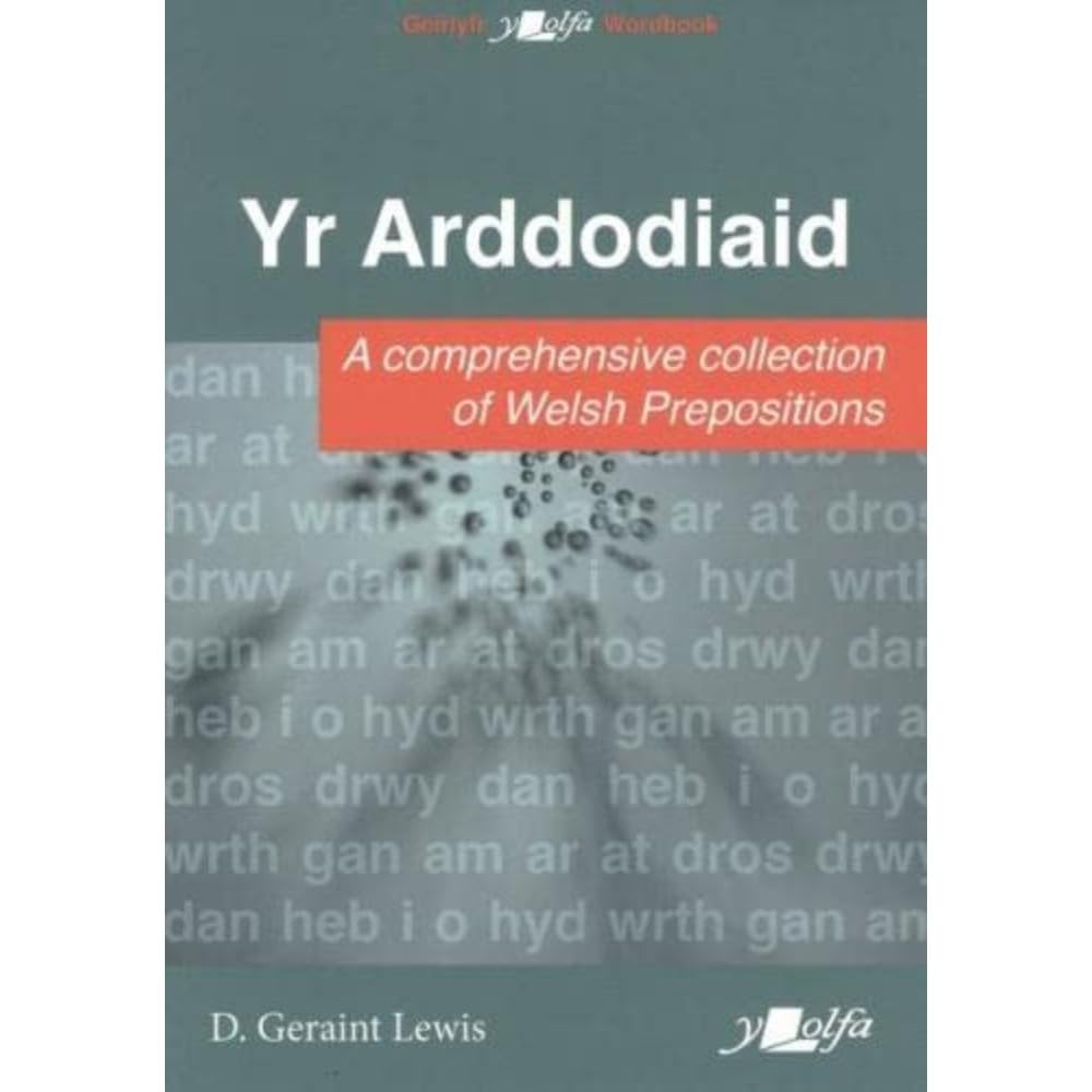 Arddodiad, Yr: A Comprehesive Collection of Welsh Prepositions: Amazon ...