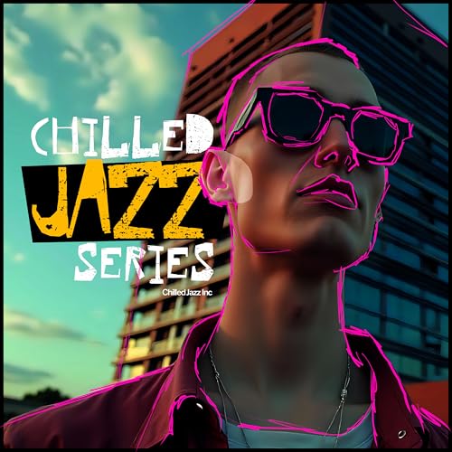 Play Chilled Jazz Series by Chilled Jazz Inc on Amazon Music