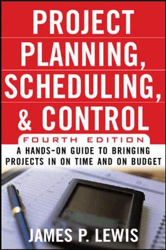 Project Planning, Scheduling & Control, 4E: A Hands-On Guide to ...