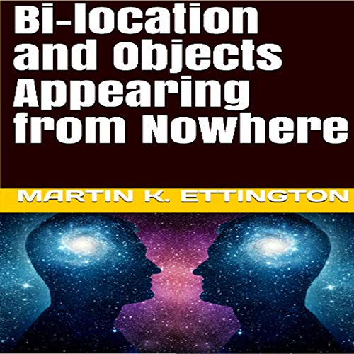 Bi-Location and Objects Appearing from Nowhere: The God Like Powers ...