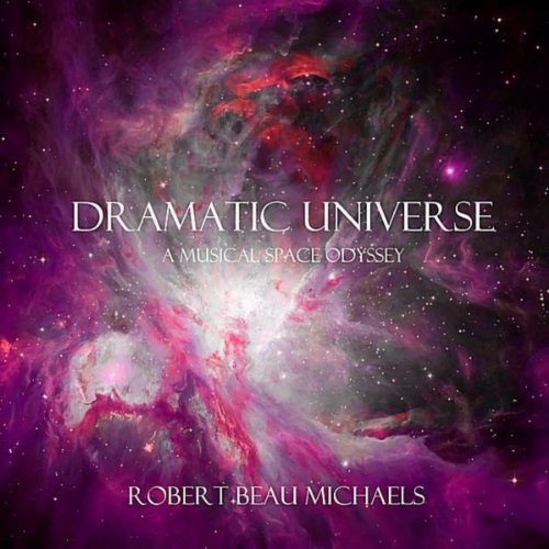 Amazon Music - Robert Beau MichaelsのDramatic Universe: A Musial Space ...