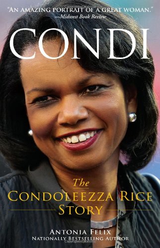 Condi: The Condoleezza Rice Story: Felix, Antonia: Amazon.com: Books