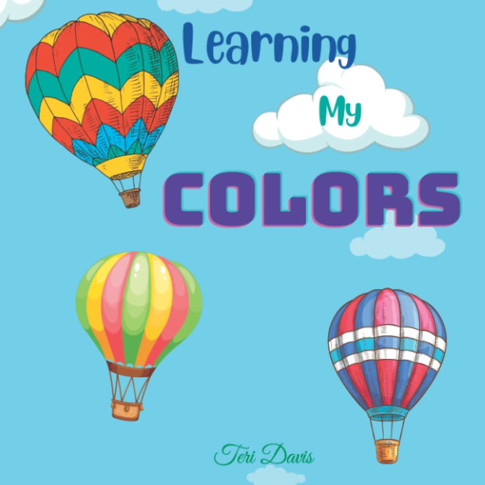 Learning My Colors: for Toddlers ages 1-3: Davis, Teri: 9798842932221 ...