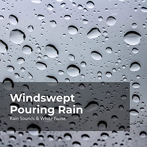 Amazon Music Unlimited - Rain Sounds & White Noise, Raindrops Sleep & Sleep Rain 『Windswept ...