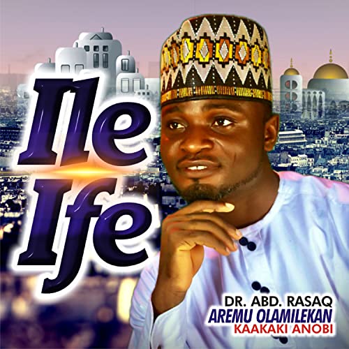 Amazon MusicでDr. Abd. Rasaq Aremu Olamilekan Kaakaki AnobiのIle Ifeを再生する