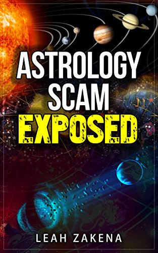 Astrology Scam Exposed - Kindle edition by Zakena, Leah. Religion ...