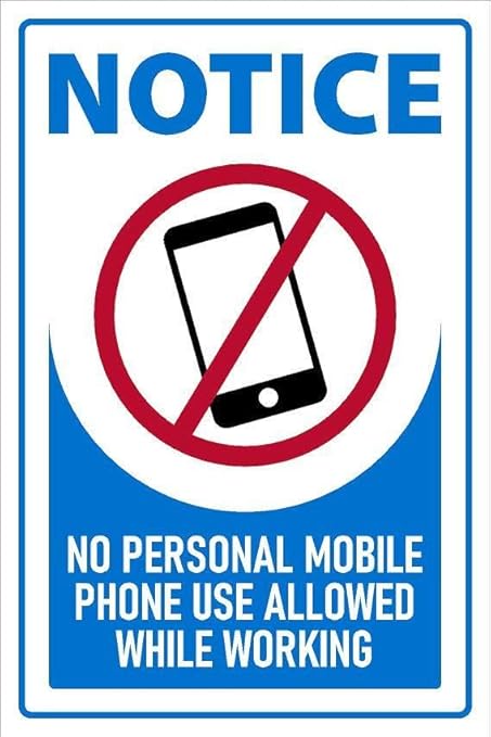 Notice, No personal mobile phone use allowed while working, safety sign ...