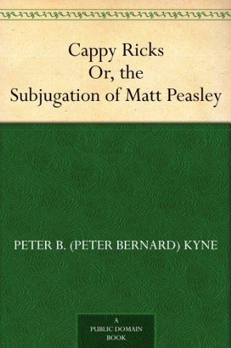 Cappy Ricks Or, the Subjugation of Matt Peasley - Kindle edition by ...