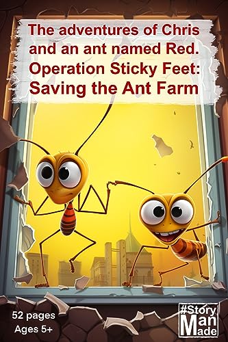 The adventure of Chris and ant named Red. Operation Sticky Feet: Saving ...