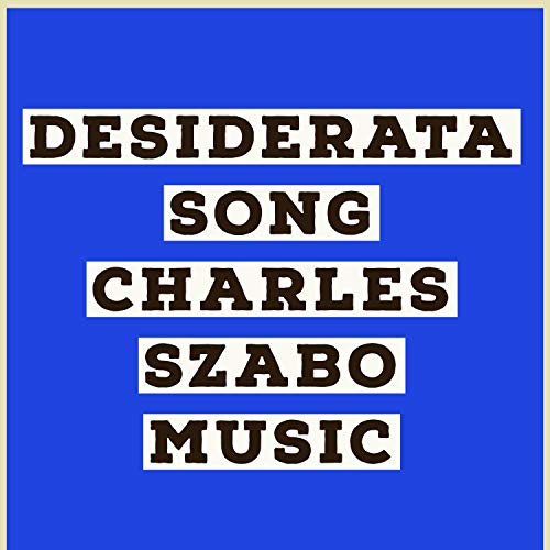 Amazon Music - Charles Szabo MusicのDesiderata Song - Amazon.co.jp