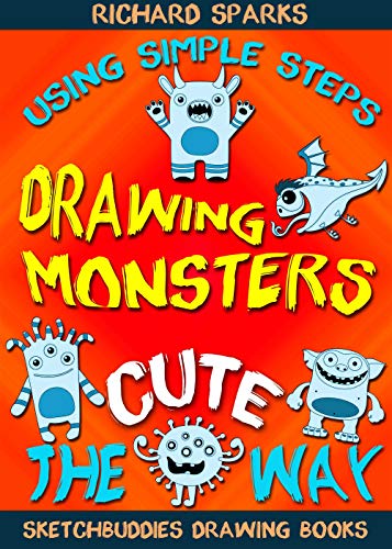 Drawing Monsters the Cute Way: How to Draw Monsters for Kids in Simple ...