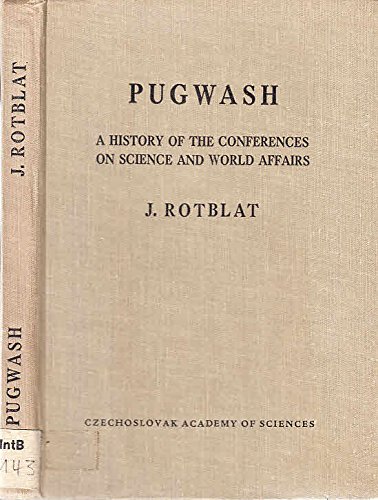 Pugwash-the first ten years: history of the conferences of science and ...