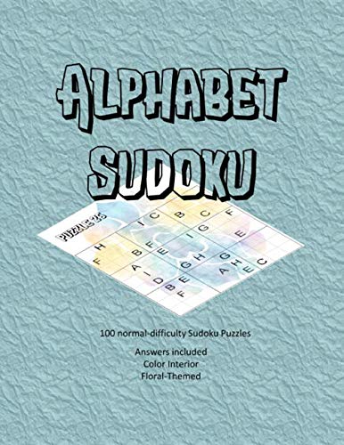Alphabet Sudoku: 100 normal-difficulty alphabet Sudoku puzzles, answers ...