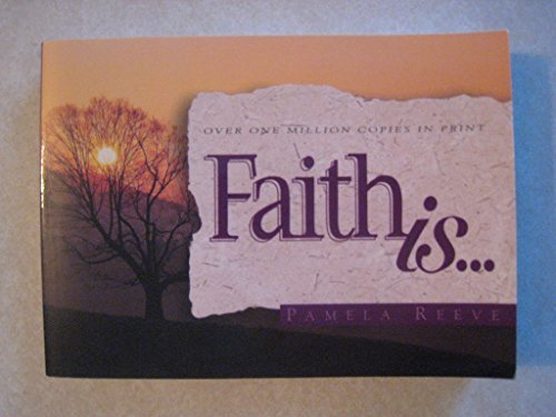 Faith Is... by Dr. Pamela Reeve (1994-04-01): Amazon.com: Books