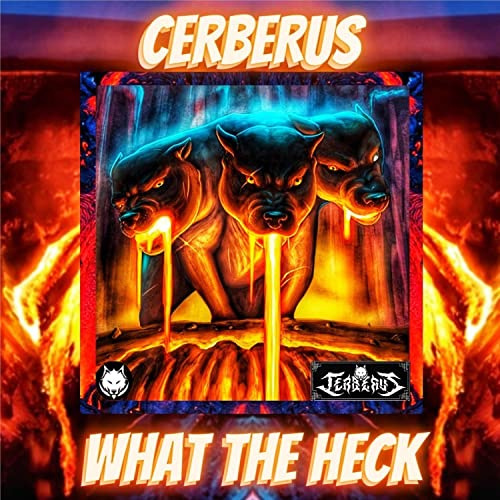 Écouter CERBERUS WHAT THE HECK par Cerberus sur Amazon Music Unlimited
