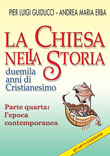 La Chiesa nella storia 4 - L'epoca contemporanea eBook : Guiducci, Pier ...