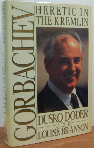 Gorbachev: Doder, Dusko, Branson, Louise: 9780670824724: Amazon.com: Books