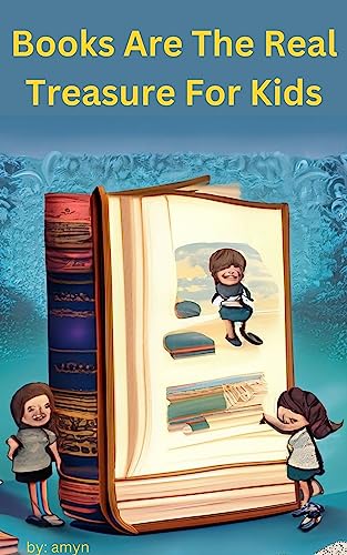 Books are the Real Treasure for Kids eBook : ., Amyn: Amazon.in: Kindle ...