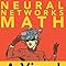 The Math of Neural Networks: Taylor, Michael: 9781549893643: Amazon.com ...
