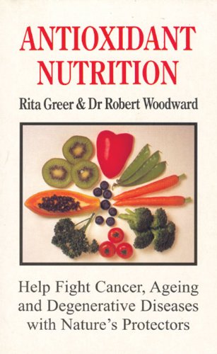 Antioxidant Nutrition: Help Fight Cancer, Ageing and Degenerative ...