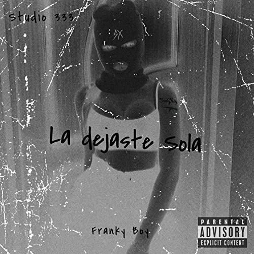 La Dejaste Sola by Franky Boy on Prime Music
