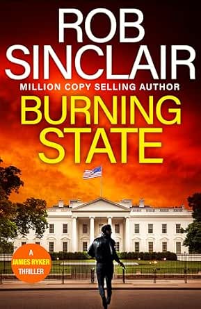 Burning State: An action-packed thriller from Rob Sinclair (The James ...