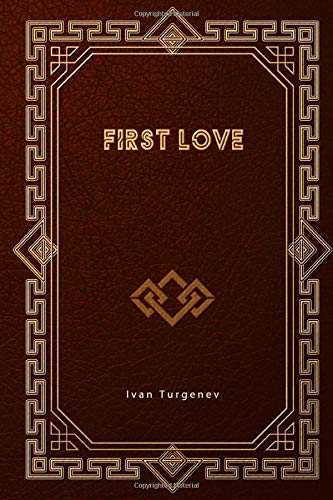 First Love: Turgenev, Ivan: 9781656047946: Amazon.com: Books