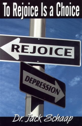 To Rejoice Is a Choice: Jack Schaap: 9780977893645: Amazon.com: Books