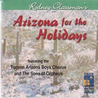 Rodney Glassman, Tucson Arizona Boys Chorus, The Sons of Orpheus ...