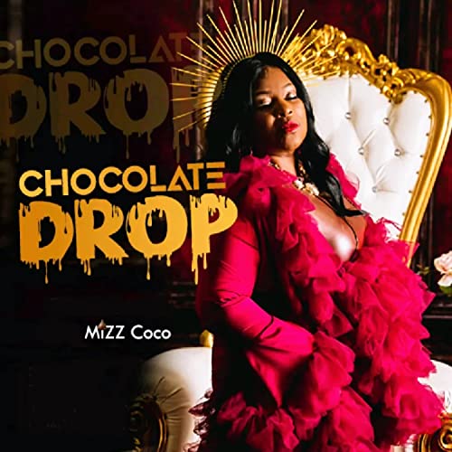 Play Chocolate Drop by Mizz CoCo on Amazon Music Unlimited