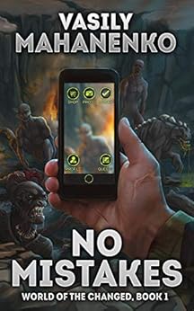 Amazon.com: No Mistakes (World of the Changed Book #1): LitRPG Series eBook : Mahanenko, Vasily ...