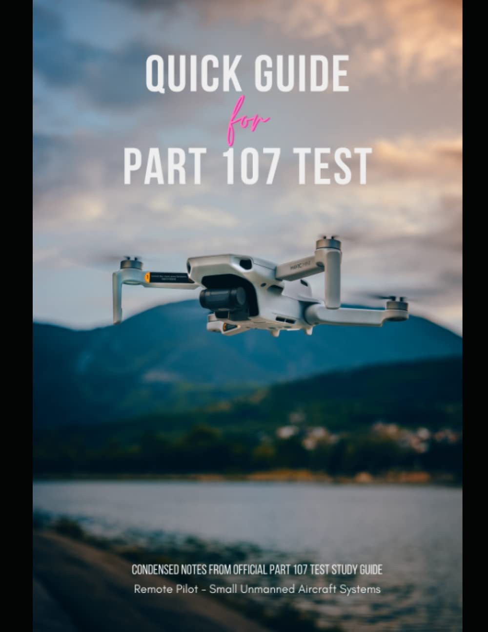 Quick Guide: Condensed Notes from the FAA Remote Pilot Part 107 Test ...