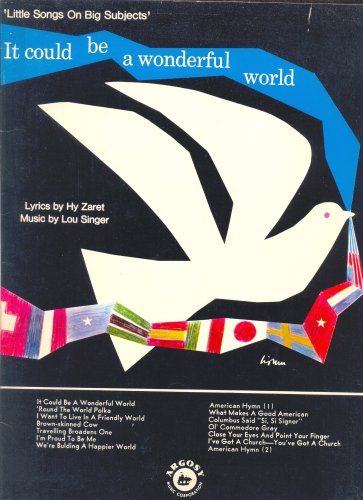 IT COULD BE A WONDERFUL WORLD: Lyrics by Hy Zaret, Music by Lou Singer ...
