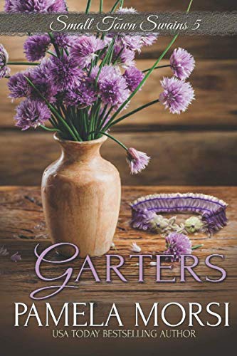 Garters (Small Town Swains): Morsi, Pamela: 9781079970029: Amazon.com: Books