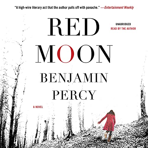 Amazon.com: Red Moon: A Novel (Audible Audio Edition): Benjamin Percy ...
