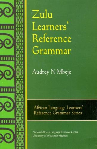 Zulu Learners' Reference Grammar (AFRICAN LANGUAGE LEARNERS' REFERENCE ...
