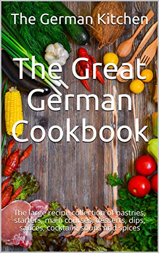 The Great German Cookbook: The large recipe collection of pastries ...