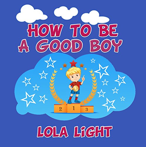 How To Be a Good Boy (How To Be Good Book 1) eBook : Light, Lola ...