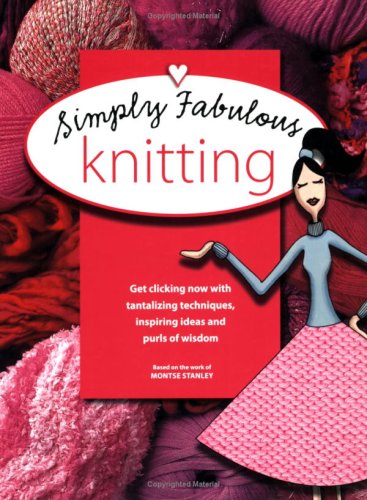 Simply Fabulous Knitting: Montse Stanley: 9780715321775: Amazon.com: Books