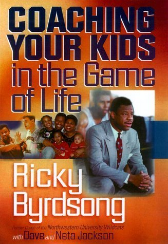 Coaching Your Kids in the Game of Life by Ricky Byrdsong (2000-05-03 ...