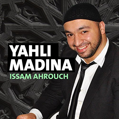 Amazon.com: Yahli Madina (Quran) : Issam Ahrouch: Digital Music