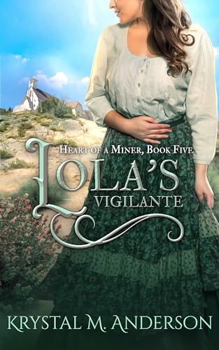 Lola's Vigilante (Heart of a Miner Book 5) by Krystal M. Anderson ...