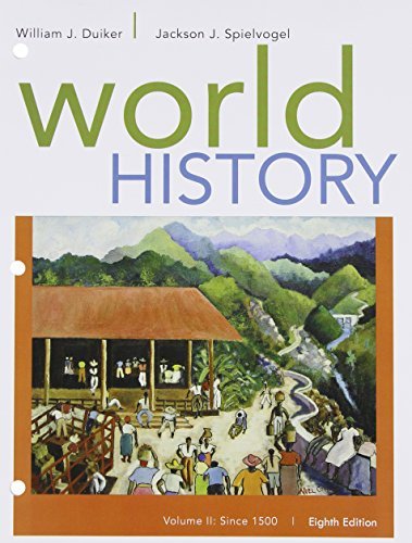 World History, Volume II: Since 1500 by William J. Duiker (2015-01-01 ...