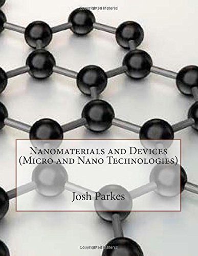 Nanomaterials and Devices (Micro and Nano Technologies): Parkes, Josh N ...