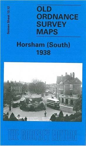 Horsham (South) 1938: Sussex Sheet 13.12 (Old Ordnance Survey Maps of ...