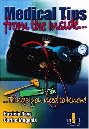 Medical Tips from the Inside: Things You Need to Know!: Raya, Patricia ...