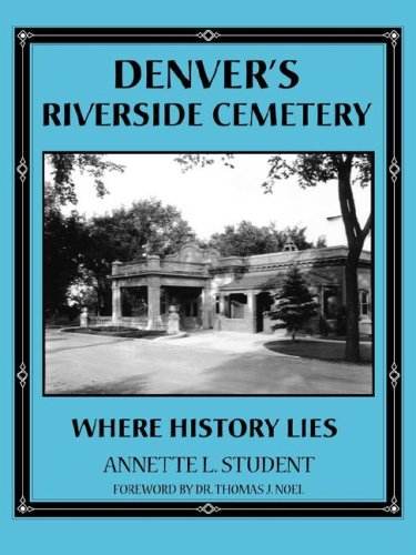 Denver's Riverside Cemetery: Annette L. Student: 9781593522278: Amazon ...