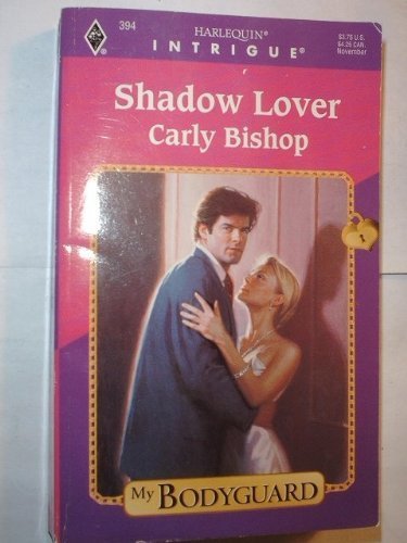 Shadow Lover (My Bodyguard): Carly Bishop: 9780373223947: Amazon.com: Books